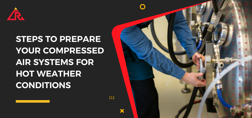 Prepare Your Compressed Air Systems for Hot Weather | Compresstech